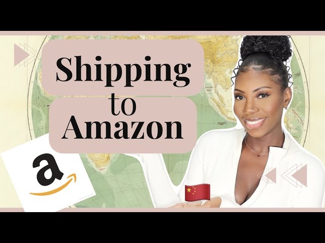 How to Get Your Inventory From China to the USA for Amazon FBA - Learn With Abby